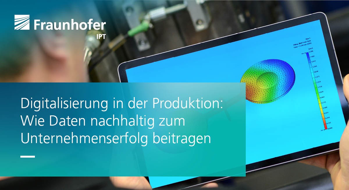 Digitalisierung der Produktion - Fraunhofer IPT